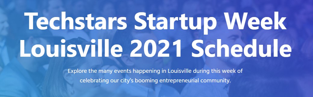 Join Us at Louisville Startup Week–Sept. 20-24, 2021–Totally Free ...